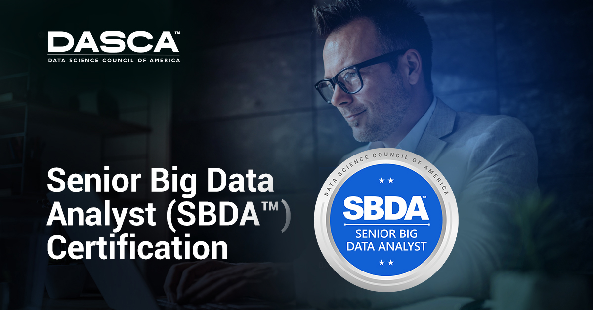 Senior Big Data Analyst | SBDA™ Certification | DASCA